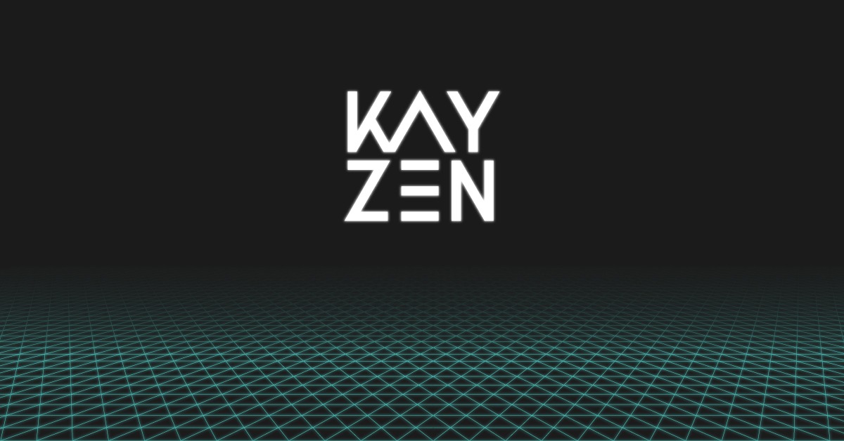We are Kayzen, we live kaizen - Kayzen
