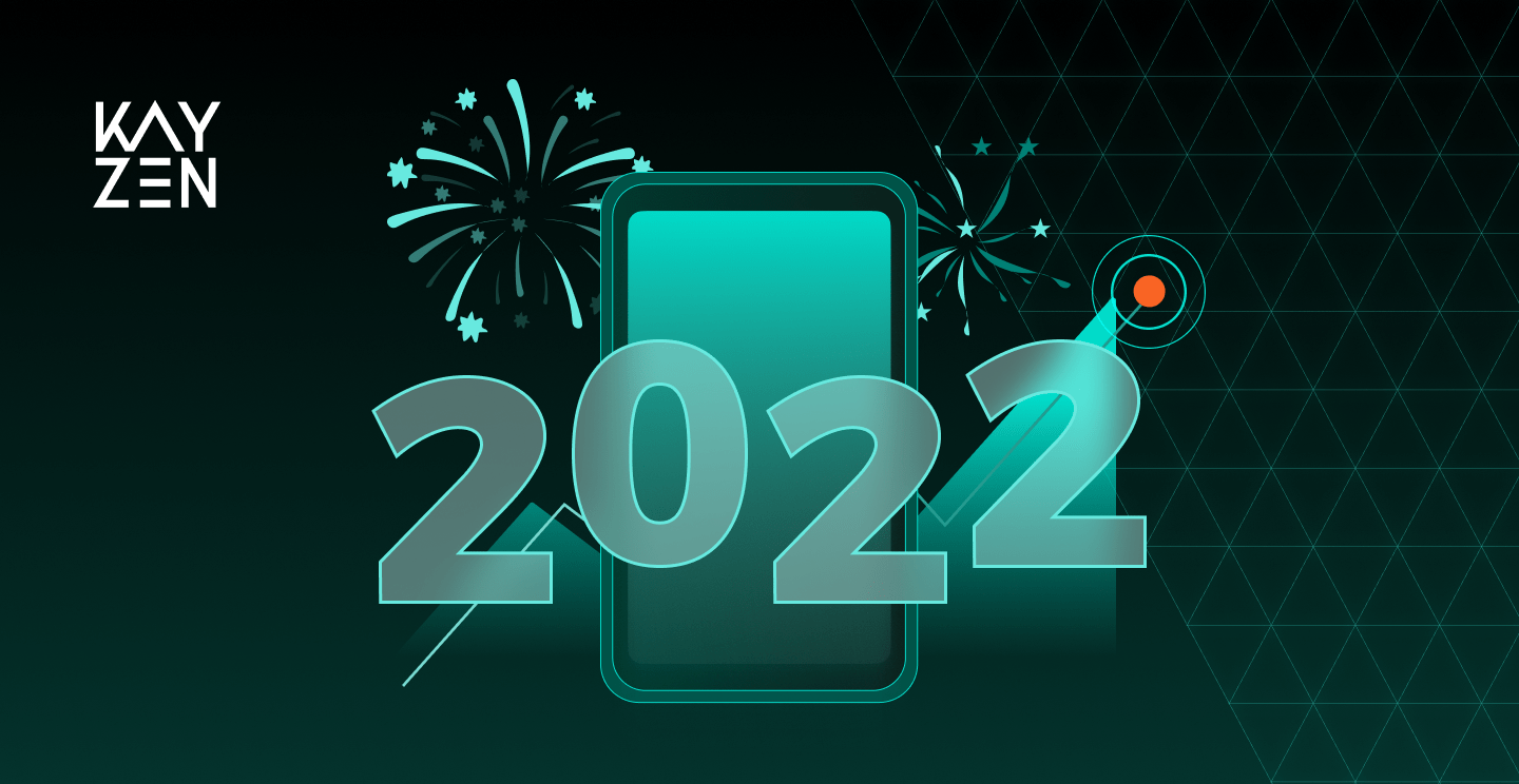 Mobile App Industry Trends in 2022 - Kayzen