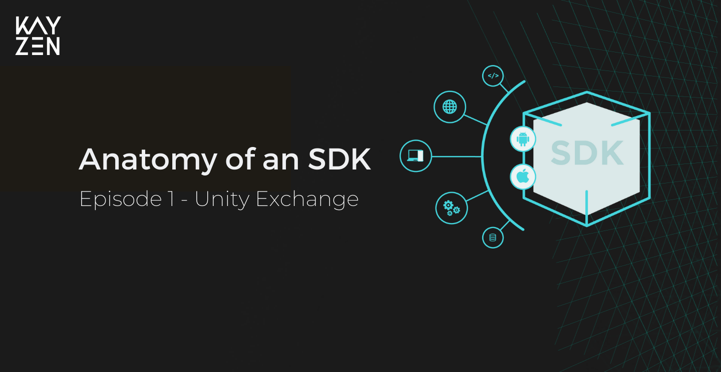Anatomy of an SDK - Episode 1 - Unity Exchange