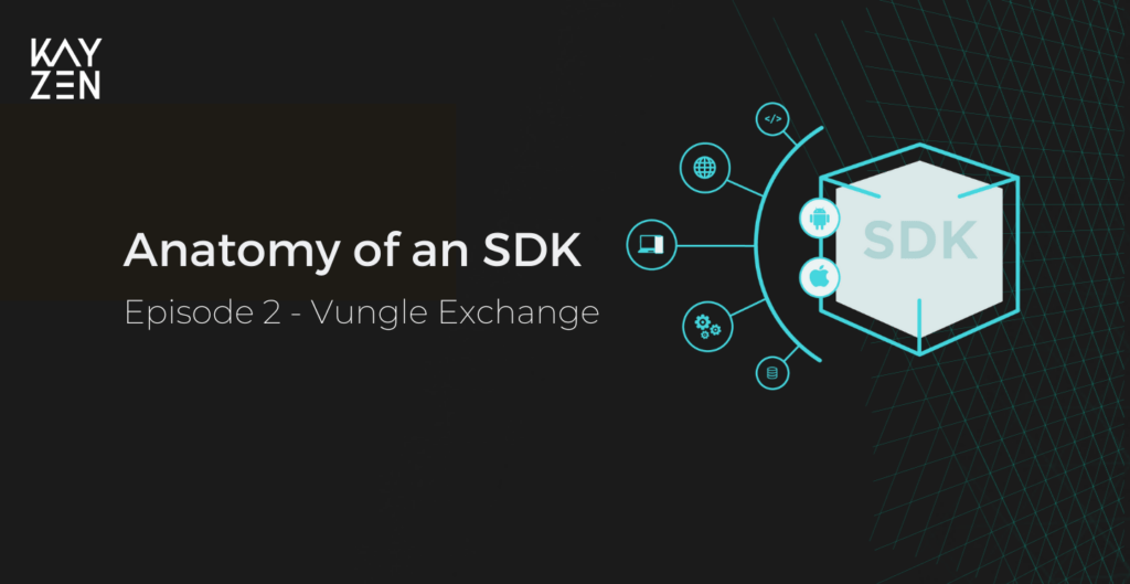 Anatomy of an SDK - Episode 2 - Vungle
