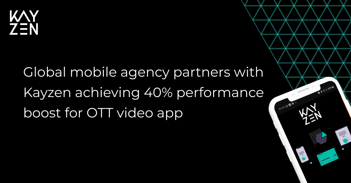 Kayzen increases OTT video client's performance by 40%